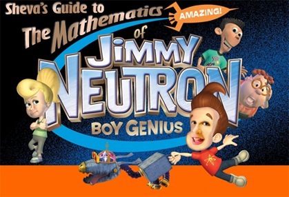 Lava Jewel: The Mathematics of Jimmy Neutron